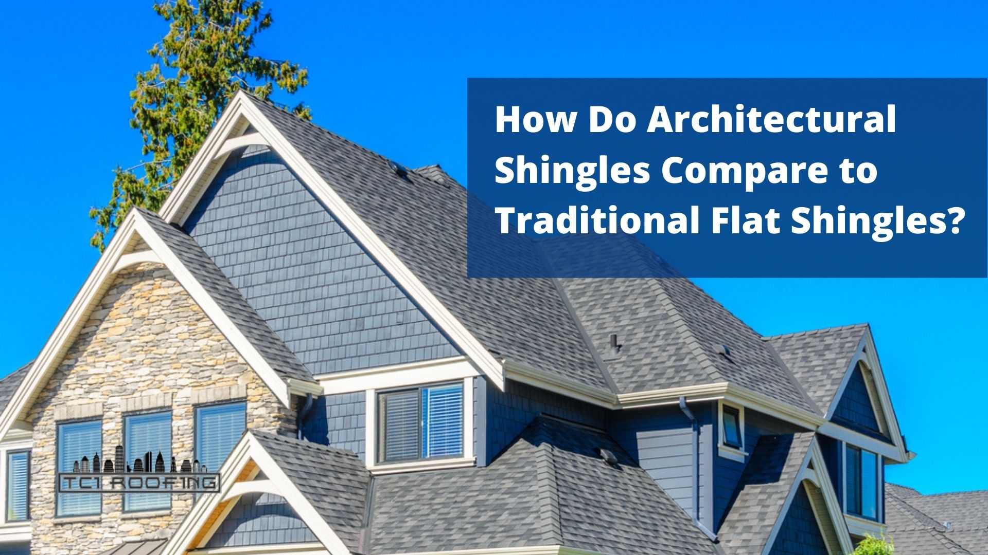 How Do Architectural Shingles Compare to Traditional Flat Shingles? ⋆ ...