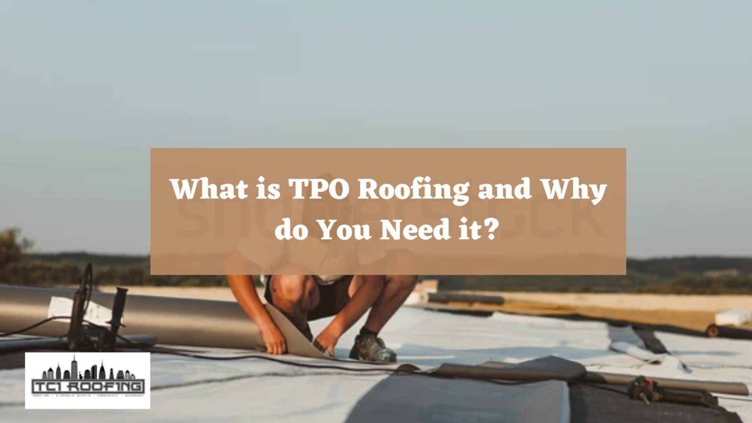What is TPO Roofing and Why do You Need it?# 1 Best TPO Roofing Systems